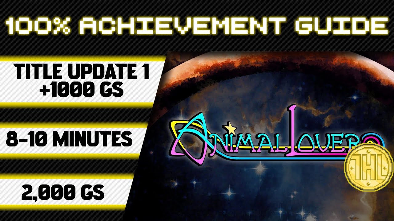 Animal Lover Title Update 1 100% Achievement Walkthrough * 1000GS in 8 ...