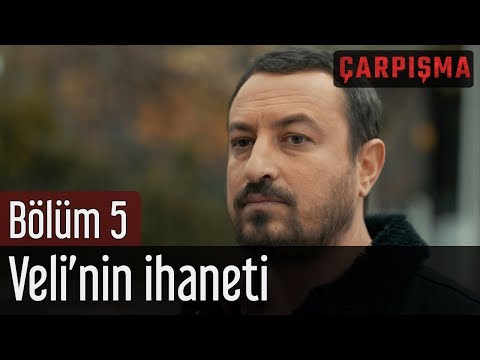 Çarpışma 5. Bölüm - Veli'nin İhaneti