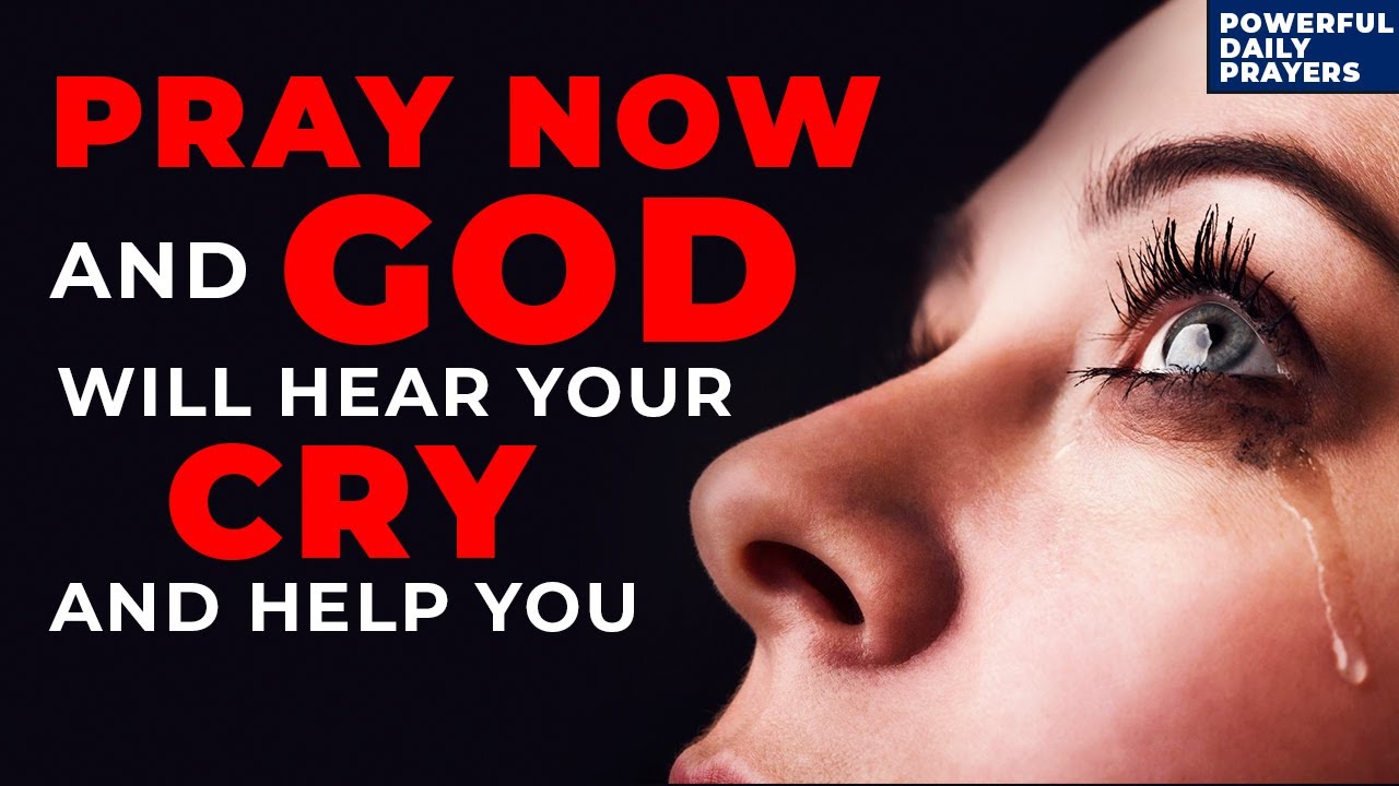 God Will Hear Your Cry And Help You Out Of Any Impossible Situation If ...
