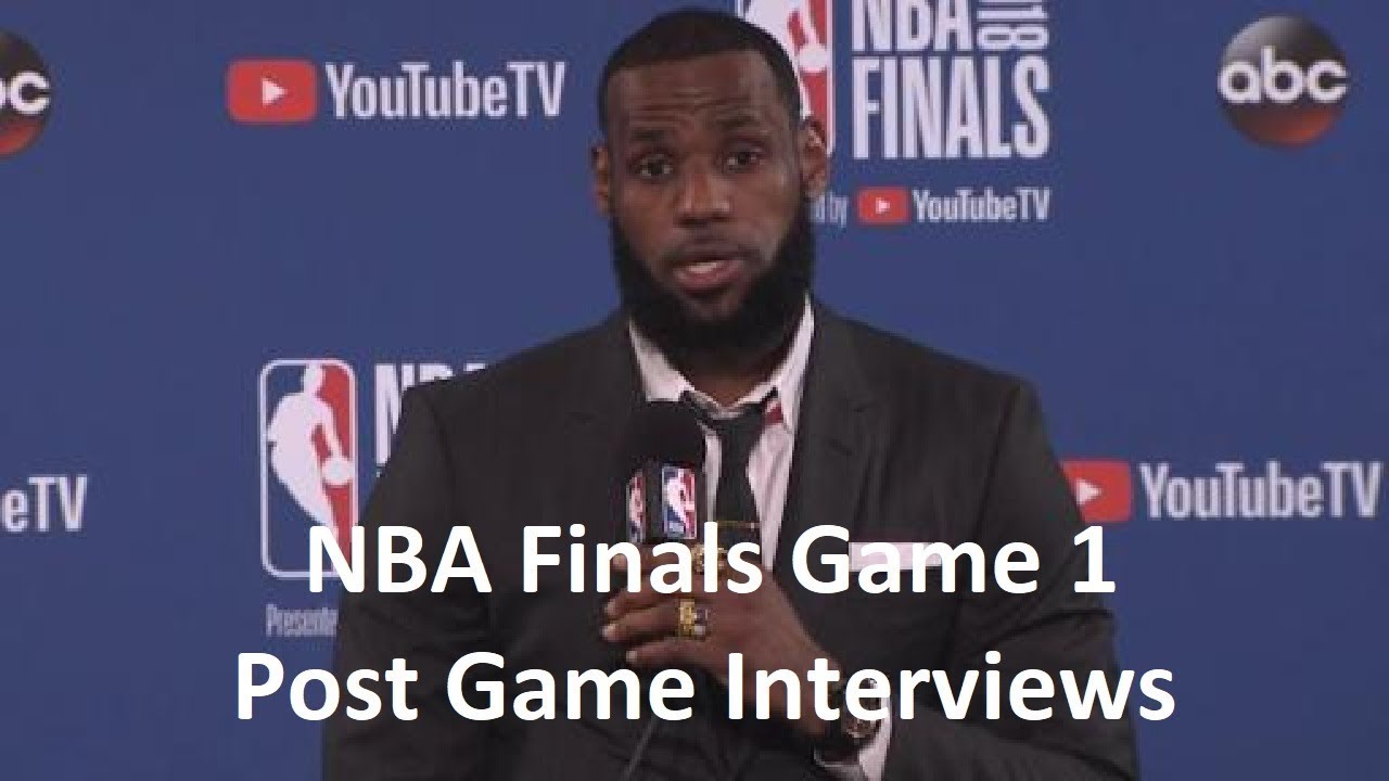 NBA Finals 2018 Game 1 - Post Game Interview Highlights - YouTube