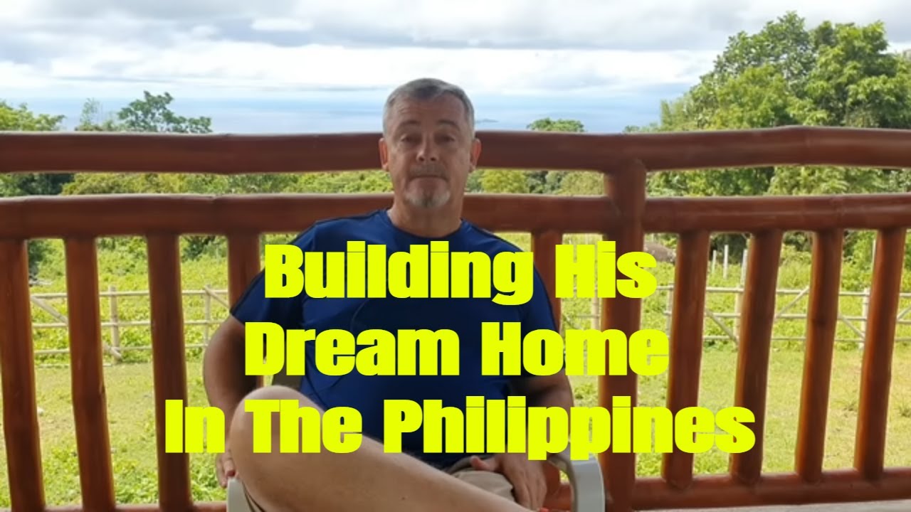 Greg and His Wife are Building Their Dream Home in The Philippines ...