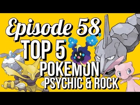 Ep.58 - Top 5 Pokémon (Psychic & Rock) - YouTube