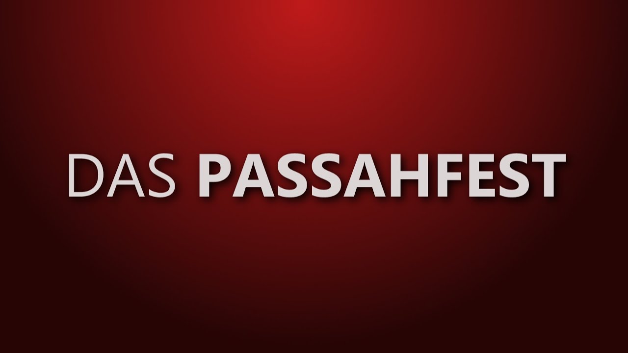 Das Passahfest | Feier und Bedeutung - YouTube