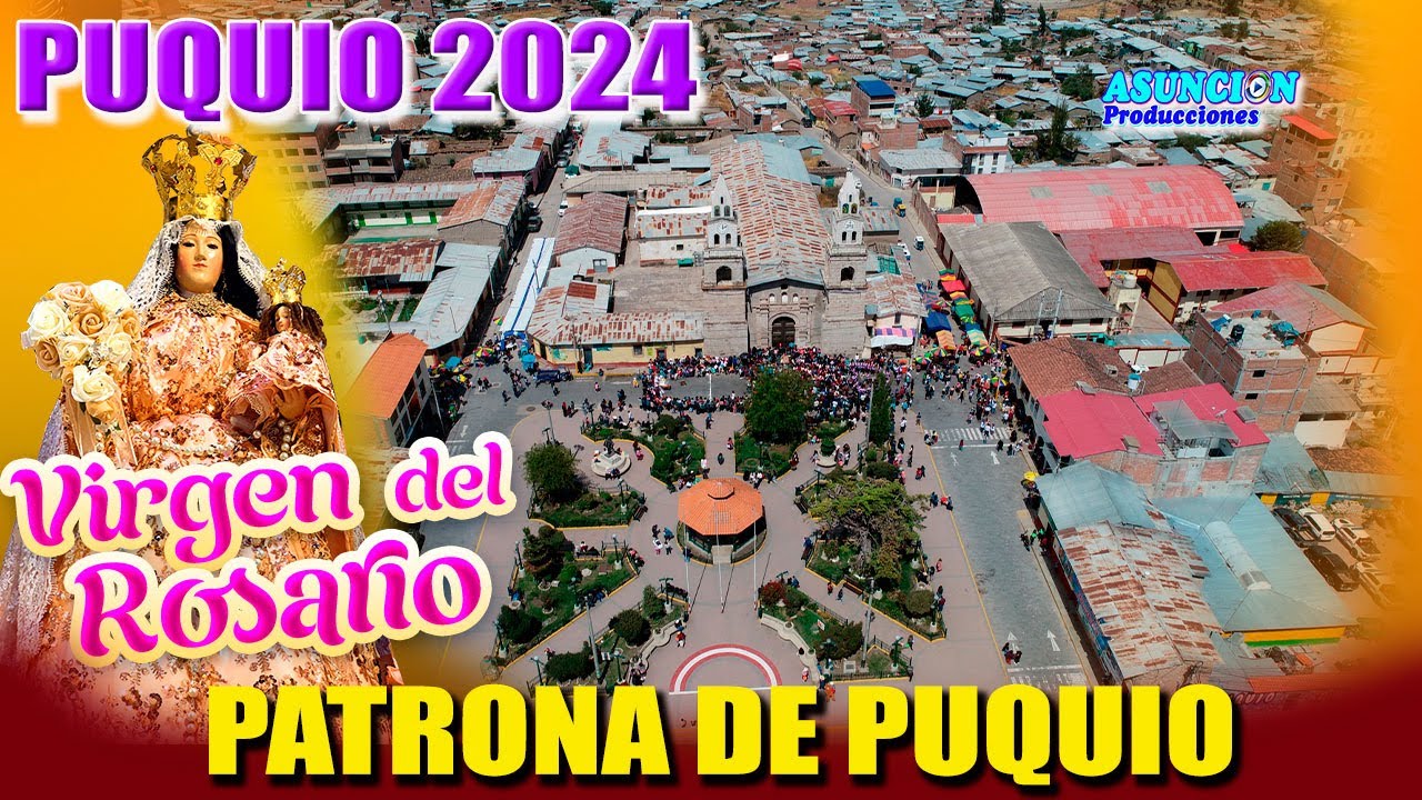 🌼🎼 VIRGEN DEL ROSARIO DE PUQUIO 2024 // Mayordomos. Fam. CULE AZURZA 💞⚜️ - YouTube