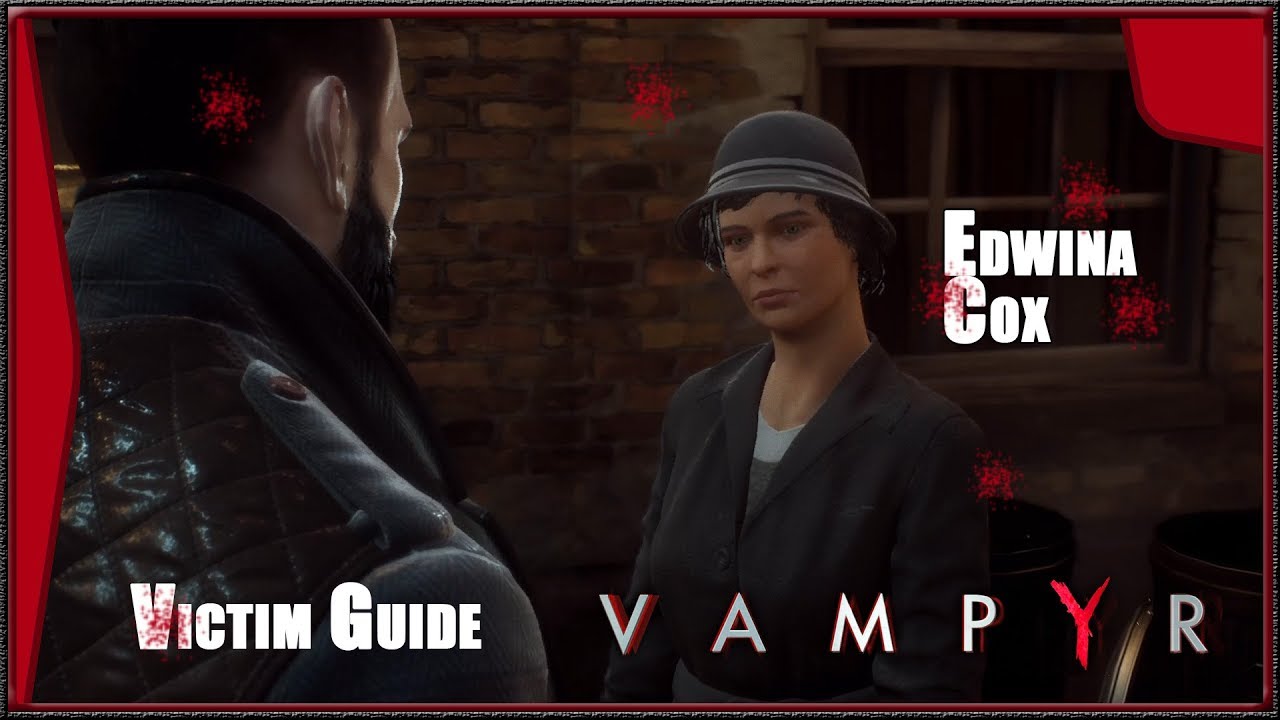 Vampyr - Victim Guide, The Docks, EDWINA COX, All Hints (HD) (1080p ...