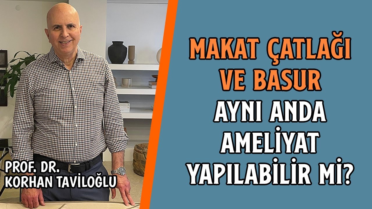 Makat Çatlağı ve Basur Aynı Anda Ameliyat Yapılabilir Mi? | Prof. Dr ...