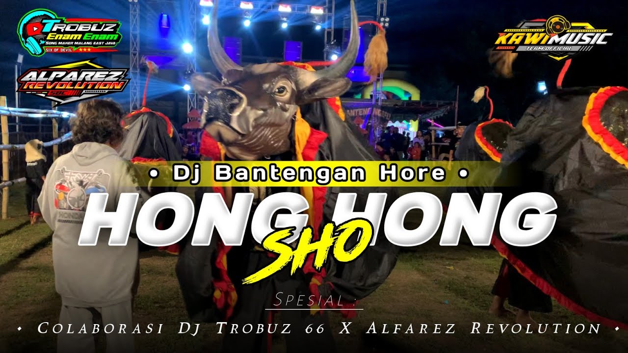 DJ BANTENGAN HONG HONG SHO ‼️ BY DJ TROBUZ 66 X ALPARES REVOLUTION ‼️ ...