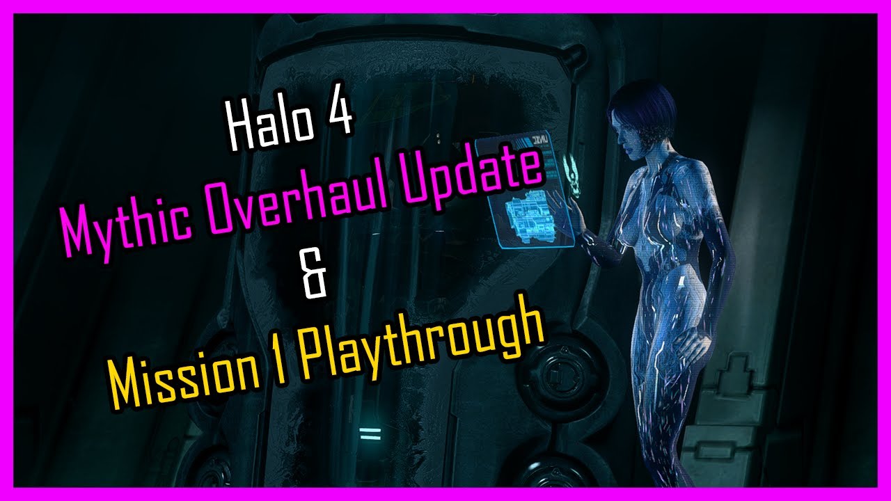Halo 4 Mythic Overhaul Update & Mission 1 Playthrough - YouTube
