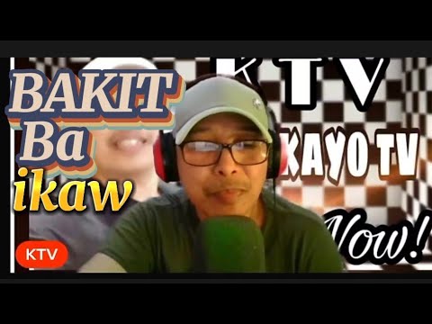 BAKIT BA IKAW((COVER SONG BY:KTV)) - YouTube Music