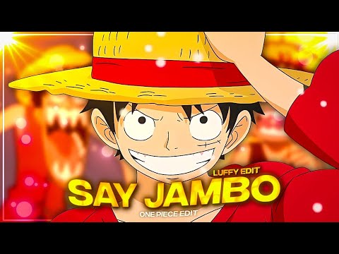 One Piece "Luffy" - Say Jambo [Edit/AMV]! - YouTube