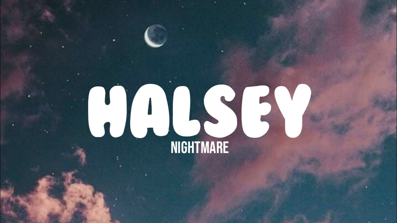 Halsey - Nightmare (Lyrics) - YouTube