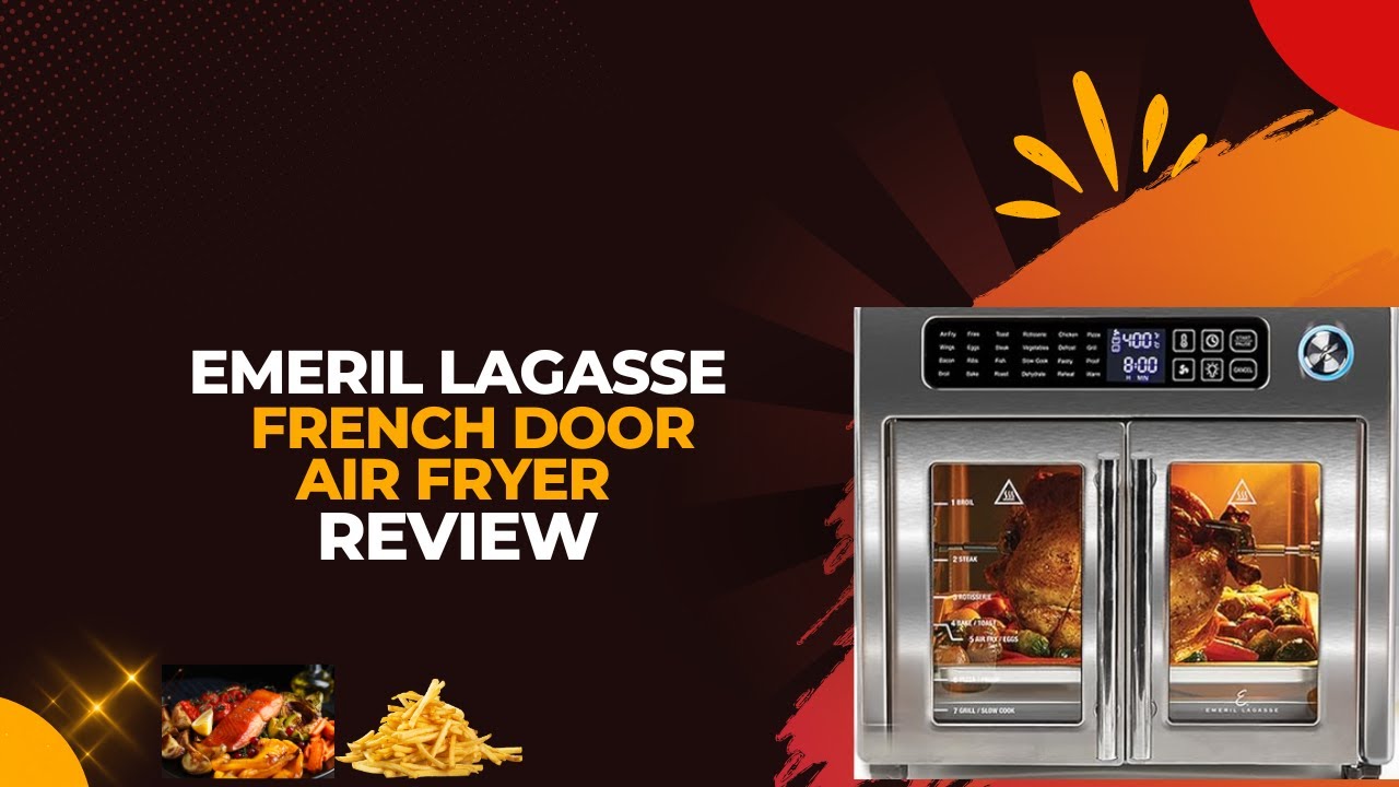 Emeril Lagasse French Door Air Fryer Review: Ultimate Kitchen Upgrade ...