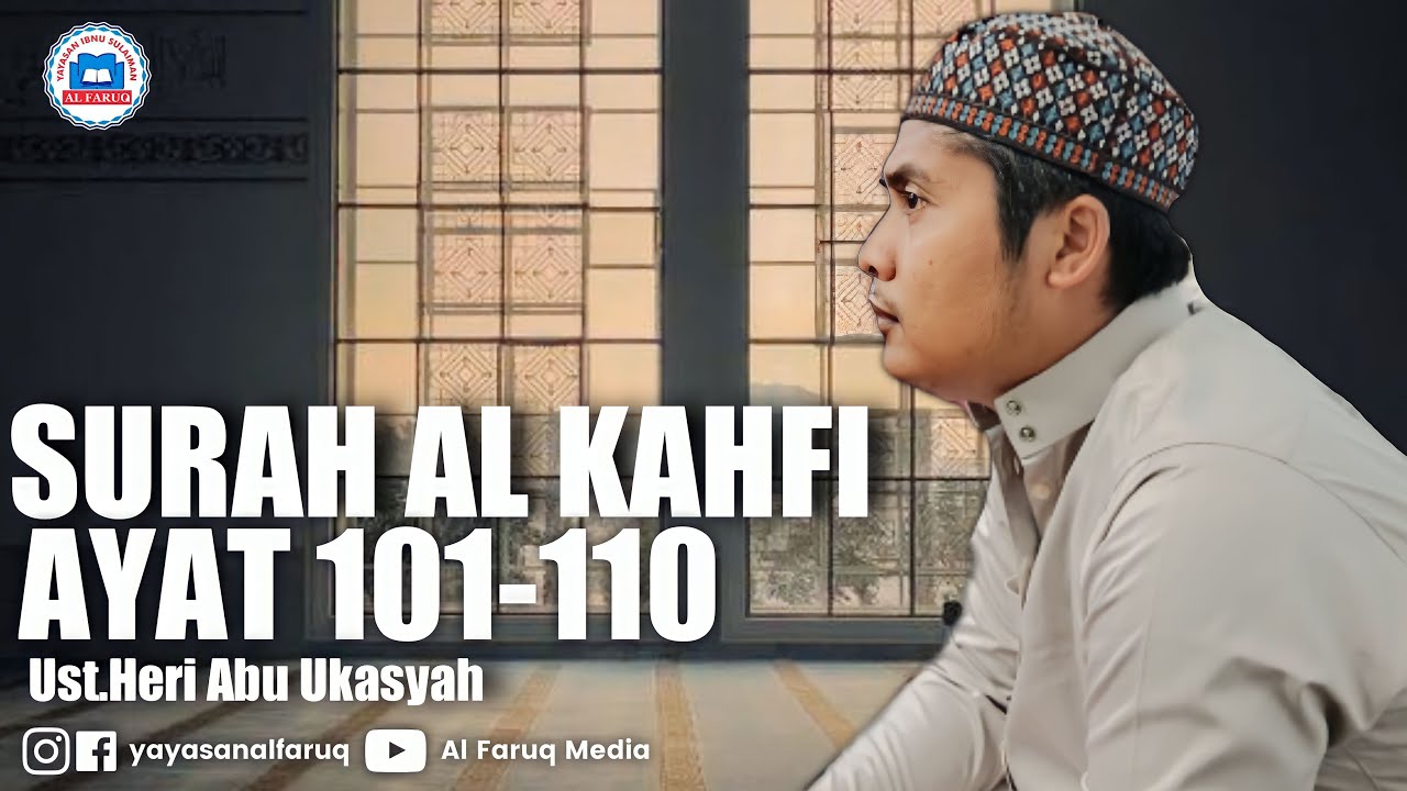 Surah Al Kahfi ayat 101 - 110 Ust.Heri Abu Ukasyah - YouTube