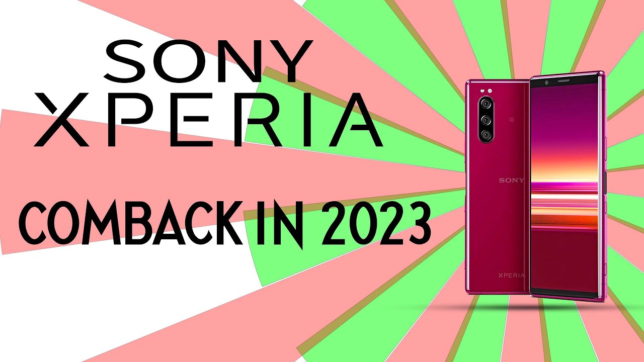 Sony Xperia Come Back in 2023 | update about sony xperia mobiles - YouTube
