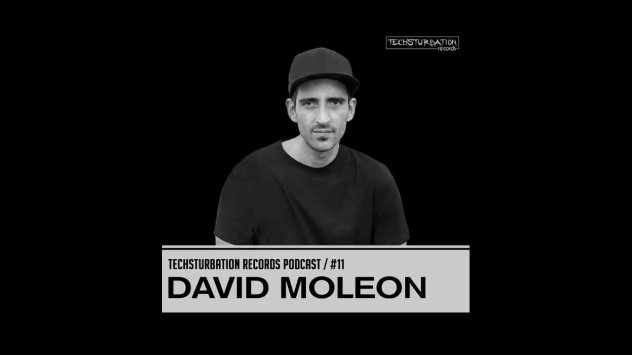 David Moleon - Techsturbation Records podcast #11 - YouTube