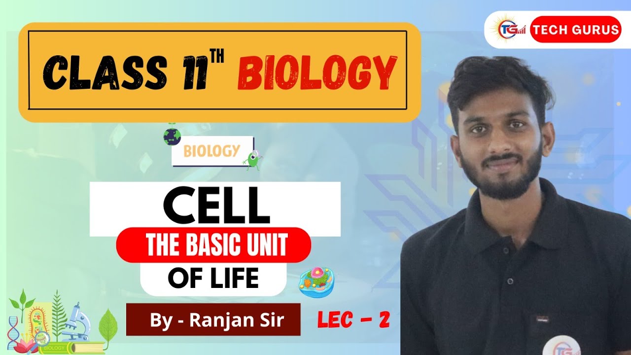 CELL : THE BASIC UNIT OF LIFE || BIOLOGY || LECTURE - 2 | BY RANJAN SIR ...