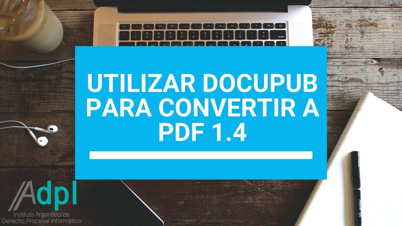 IADPI - Convertir a PDF 1.4 con Docupub - YouTube