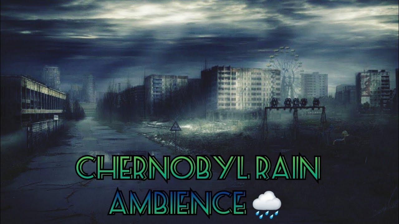 Chernobyl Rain Ambience (8 Hour) - YouTube