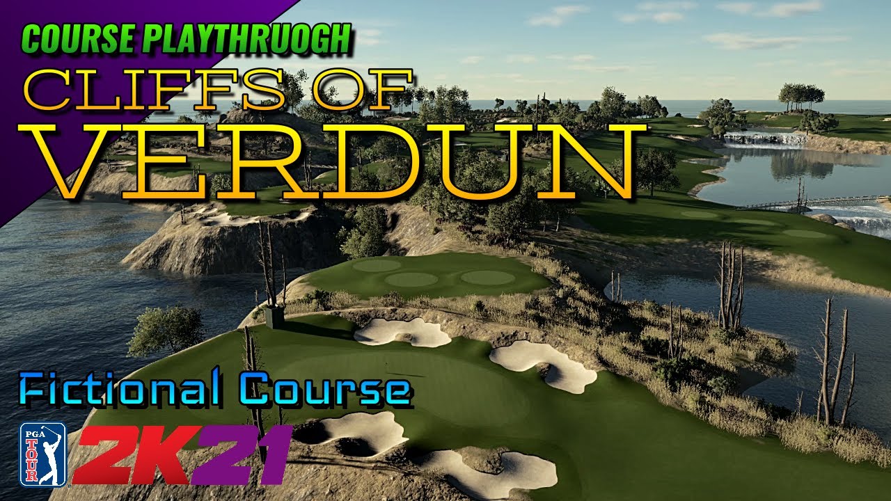 Course Playthrough, Cliffs of Verdun - PGA Tour 2K21 - YouTube