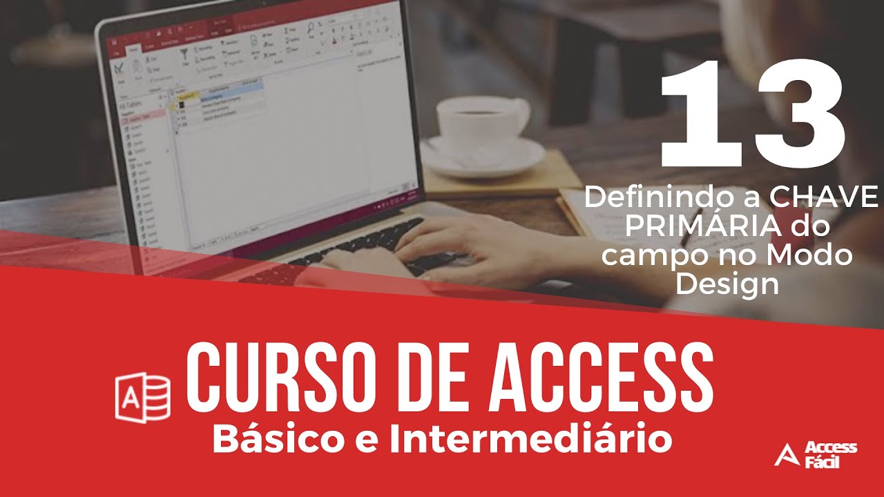Curso Básico e Intermediário de Access - Chave Primária - Aula 13 - YouTube