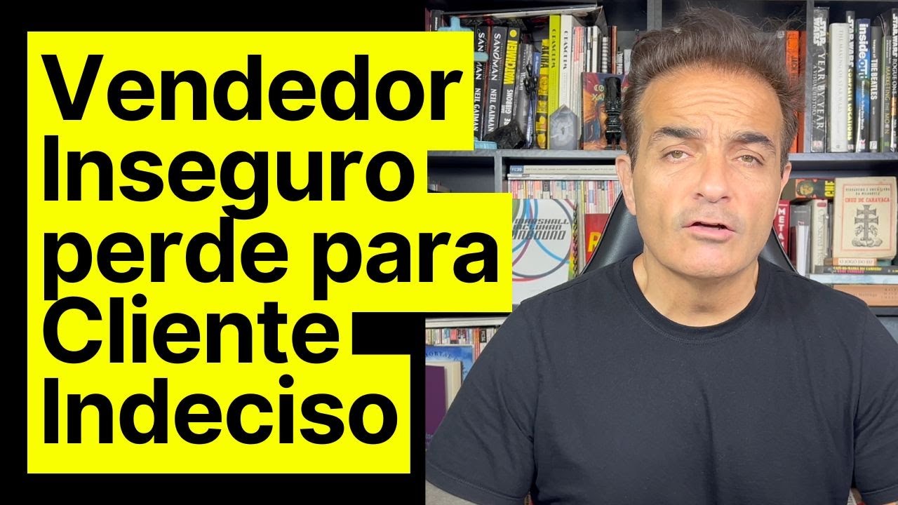 Vendedor Inseguro perde para Cliente Indeciso - YouTube
