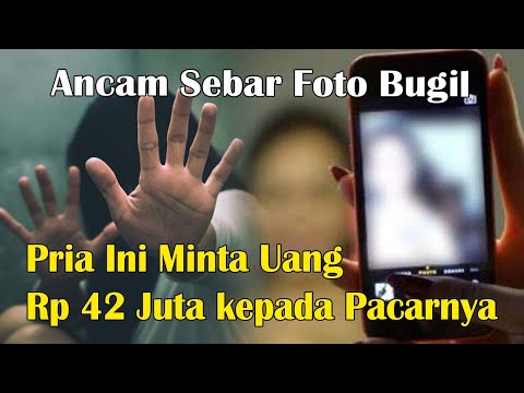 Ancam Sebar Foto Bugil, Pria Ini Minta Uang Rp 42 Juta kepada Pacarnya