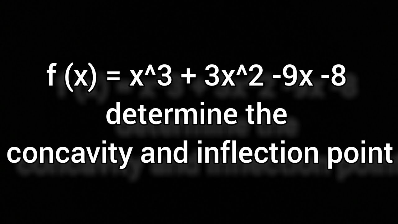 F x X 3 3x 2 9x 8 Determine The Concavity And Inflection Point f-x-x-3-3x-2-9x-8-determine-the-concavity-and-inflection-point