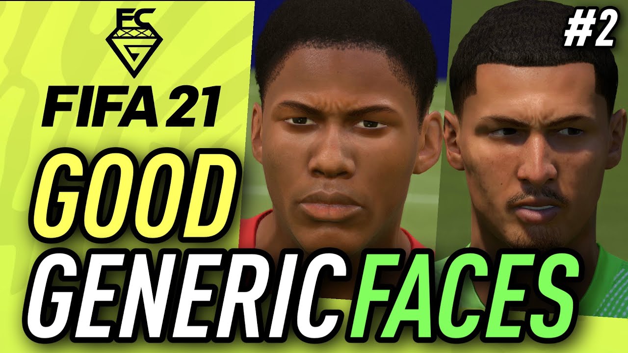 FIFA 21: GOOD GENERIC FACES 2 - YouTube