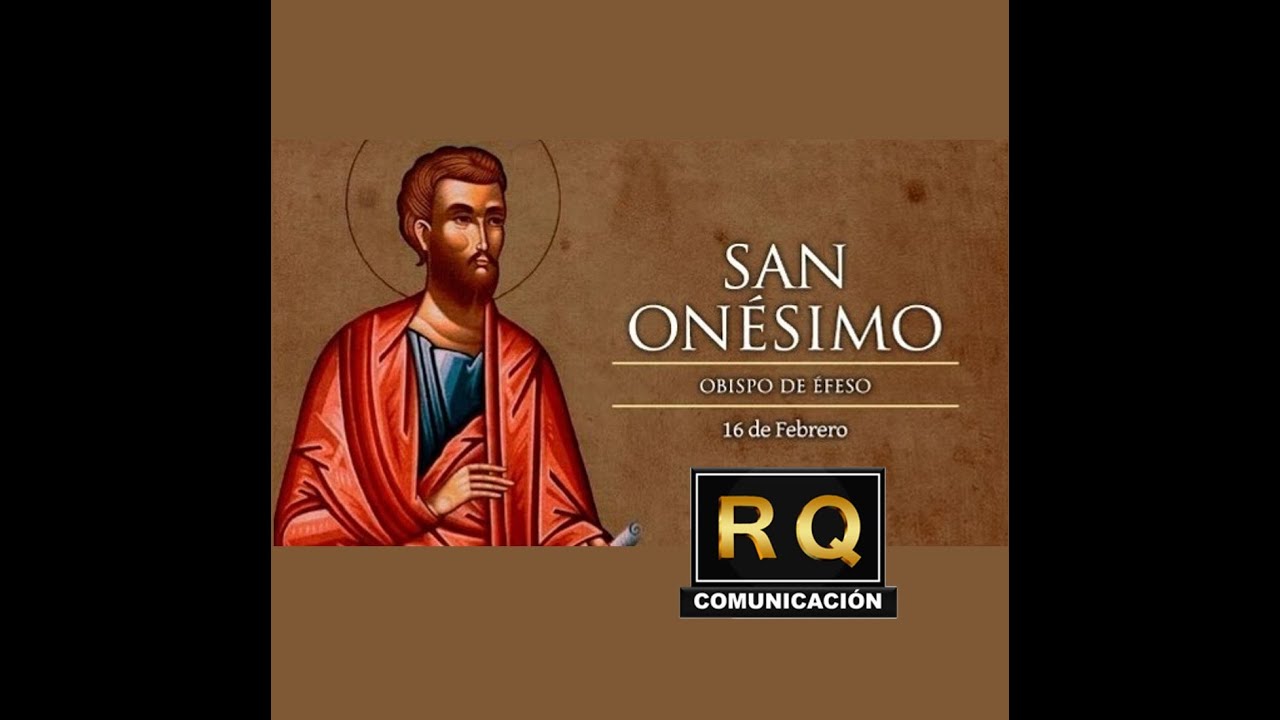 San Onésimo, obispo de Eféso (16 de febrero) - YouTube