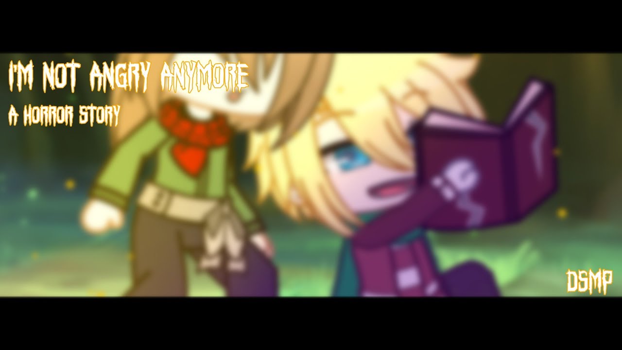 I'm not angry anymore | DSMP | A Horror Story (AHS) AU | Gacha Club ...