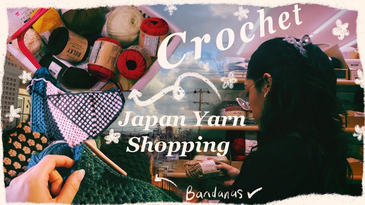 Crochet With Me🌟Yarn Shopping in Japan Vlog | ItsRosyC - YouTube