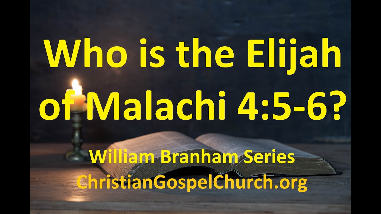 Who is the Elijah of Malachi 4:5-6? - William Branham Series - Rev ...