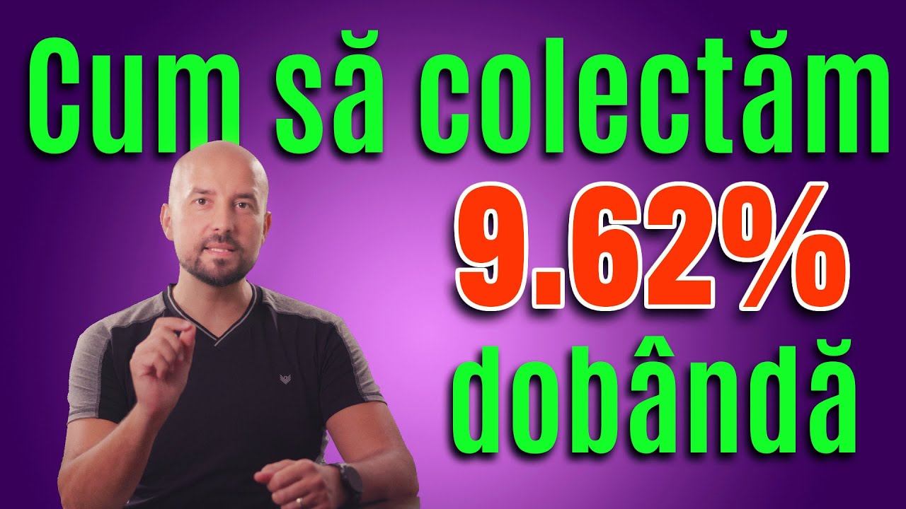 Cum să colectam 9.62% dobandă? - Cipri Kaiser - YouTube