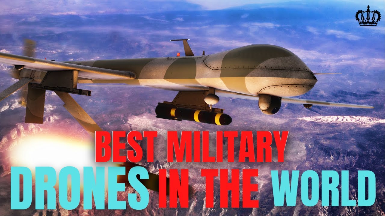 Top 10 Best Military Drones In The World | Most Advanced Military ...