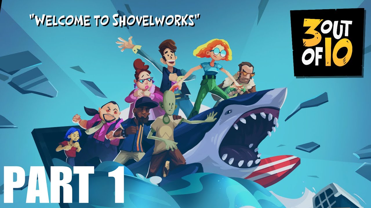 3 out of 10 - Part 1 - EP 1: Welcome To Showelworks - YouTube