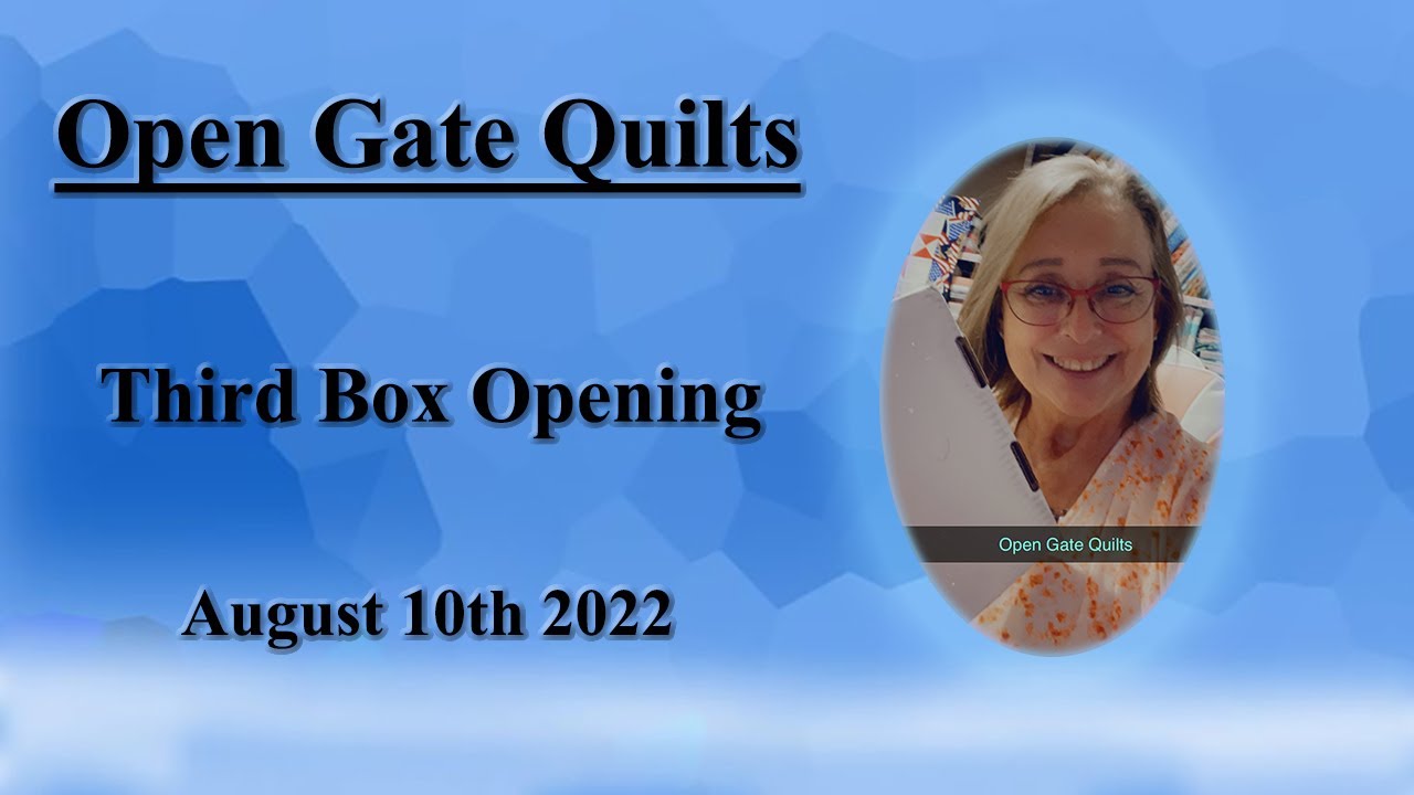 Open Gate Quilts - Third Box Opening - YouTube
