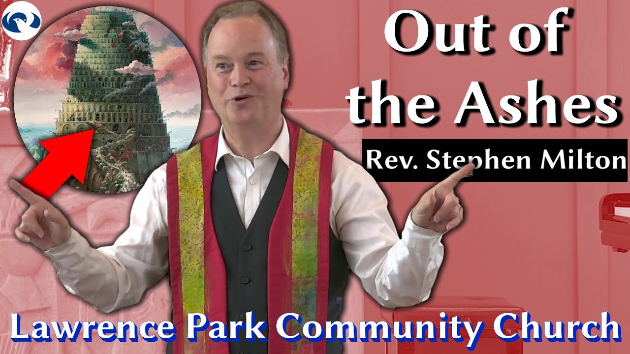 Out of the Ashes - Sermon by Rev. Stephen Milton, May 28, 2023 - YouTube