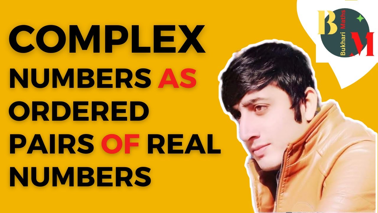 complex numbers as ordered pairs of real numbers. - YouTube