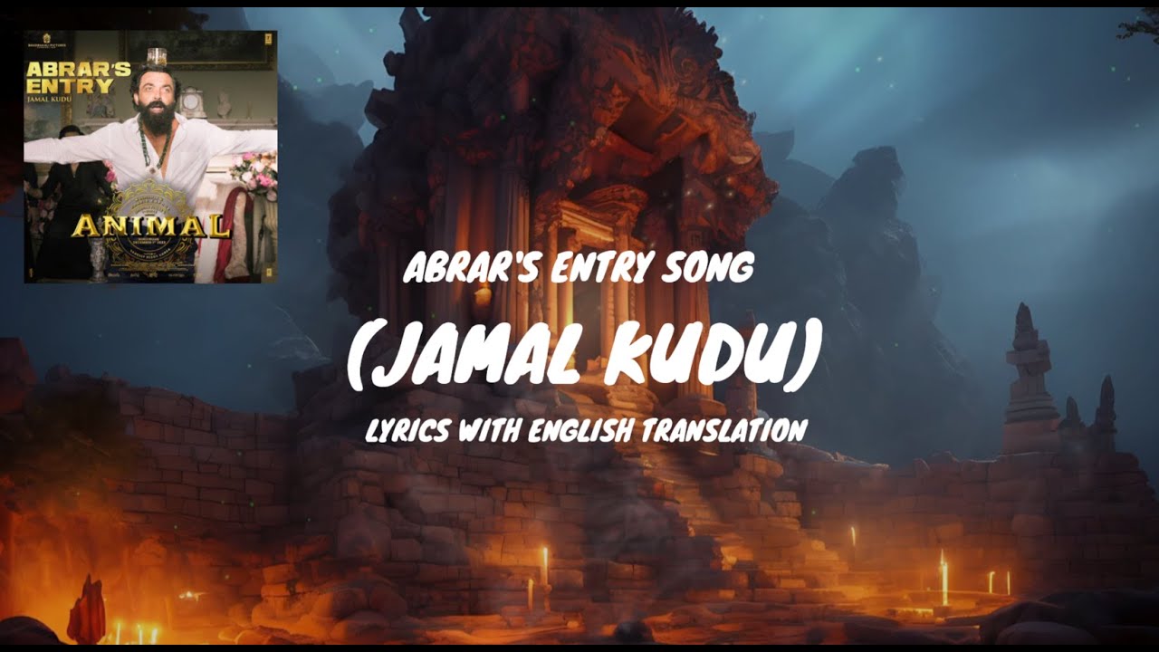 ABRAR'S ENTRY - JAMAL KUDU SONG LYRICS (ENGLISH TRANSLATED) | BOBBY ...