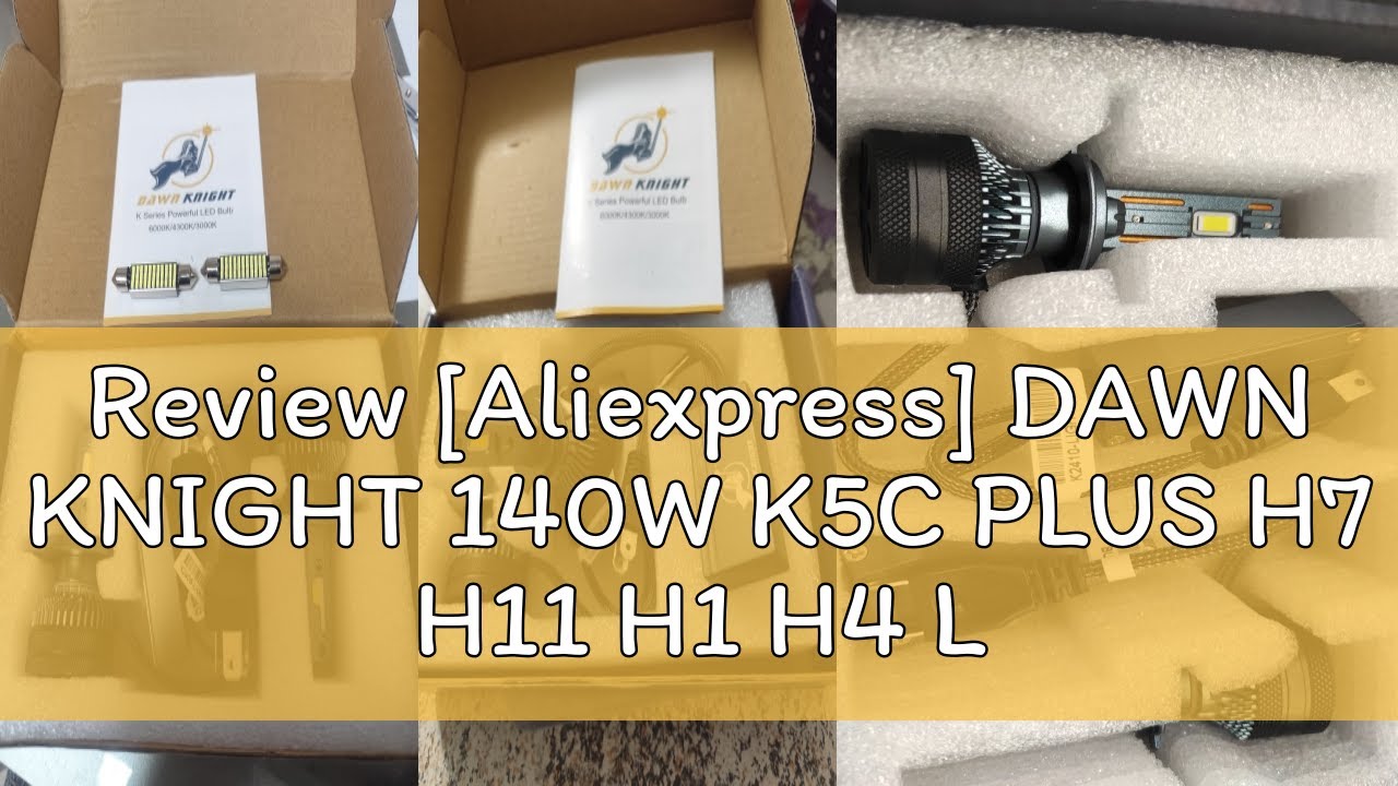 Review [Aliexpress] DAWN KNIGHT 140W K5C PLUS H7 H11 H1 H4 Led ...