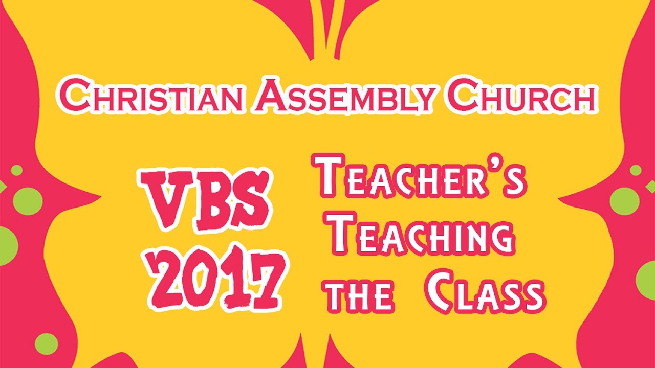 VBS 2017 Photo's Teacher's Teaching Classes - YouTube