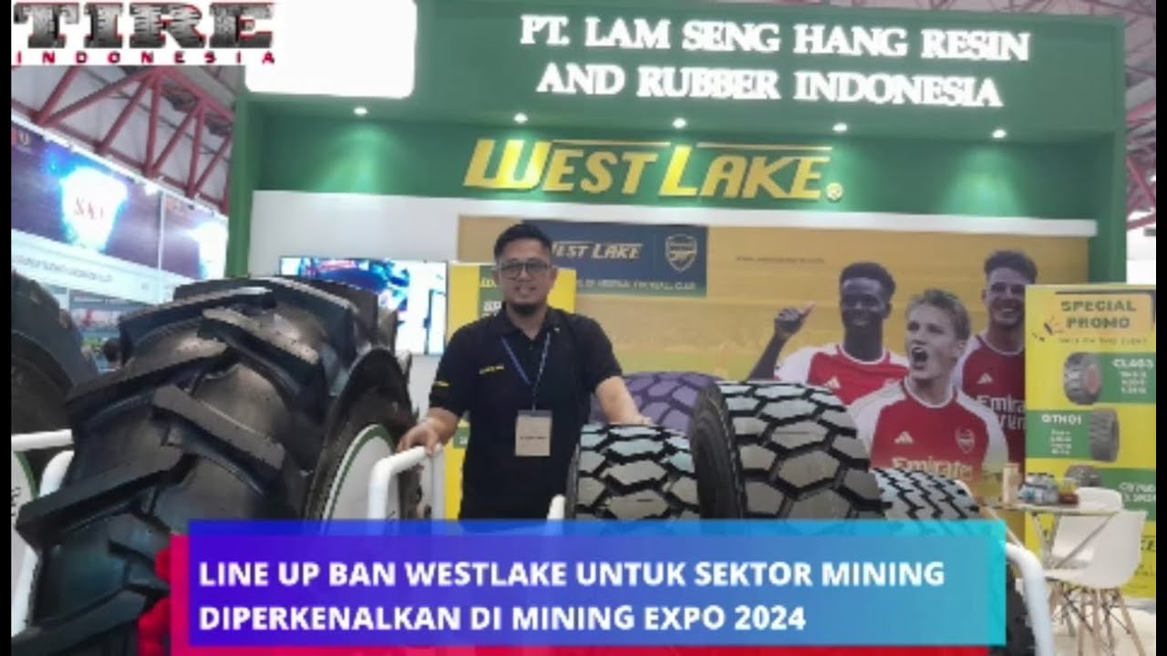 LINE UP BAN WESTLAKE UNTUK SEKTOR MINING DIPERKENALKAN DI MINING EXPO ...