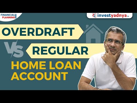 Overdraft vs Regular Home Loan Account
