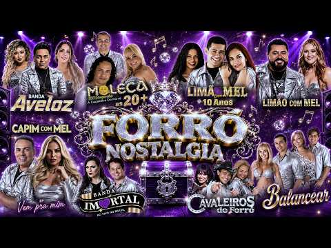 Forró Nostalgia - Banda Aveloz - Limão com Mel - Balancear - Banda Imortal - Capim com Mel