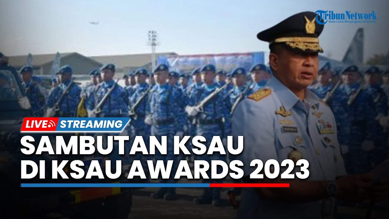🔴LIVE: KSAU Marsekal Fadjar Prasetyo Berikan Sambutan dalam Acara KSAU ...