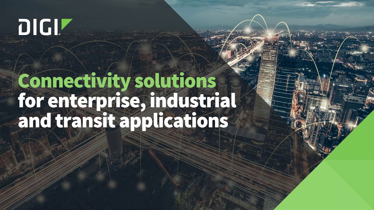 Webinar Digi Connectivity Solutions for Enterprise, Industrial and ...