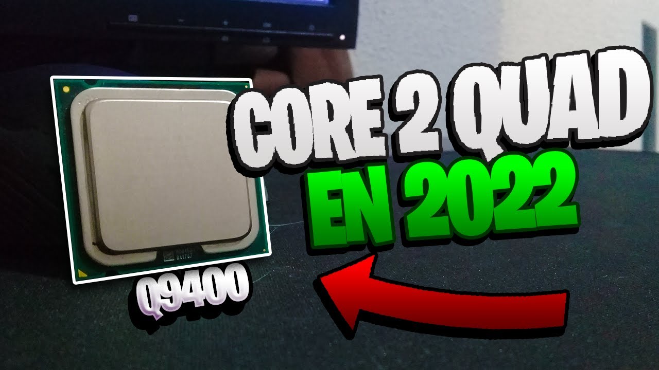 Intel Core 2 Quad Q9400 en 2022, ¿Que podemos hacer con el? - YouTube