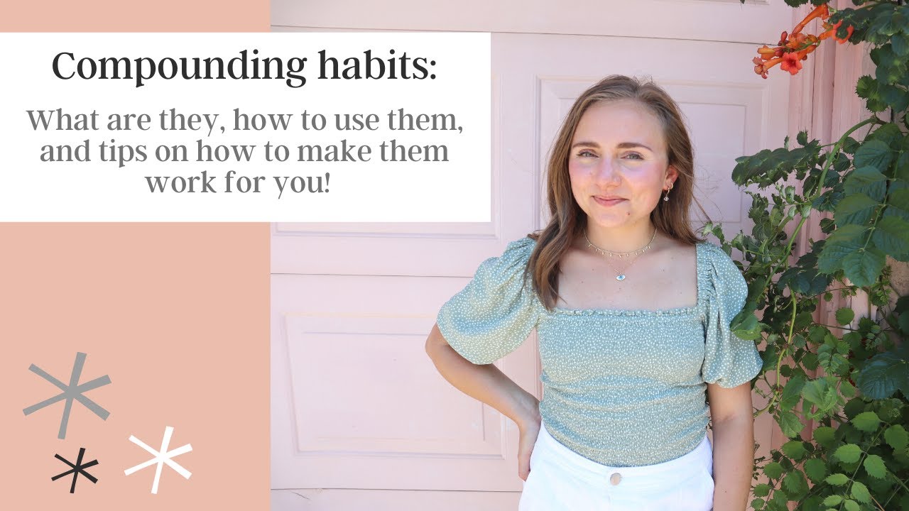 Compounding habits | What are they? How to use them, and how to make ...