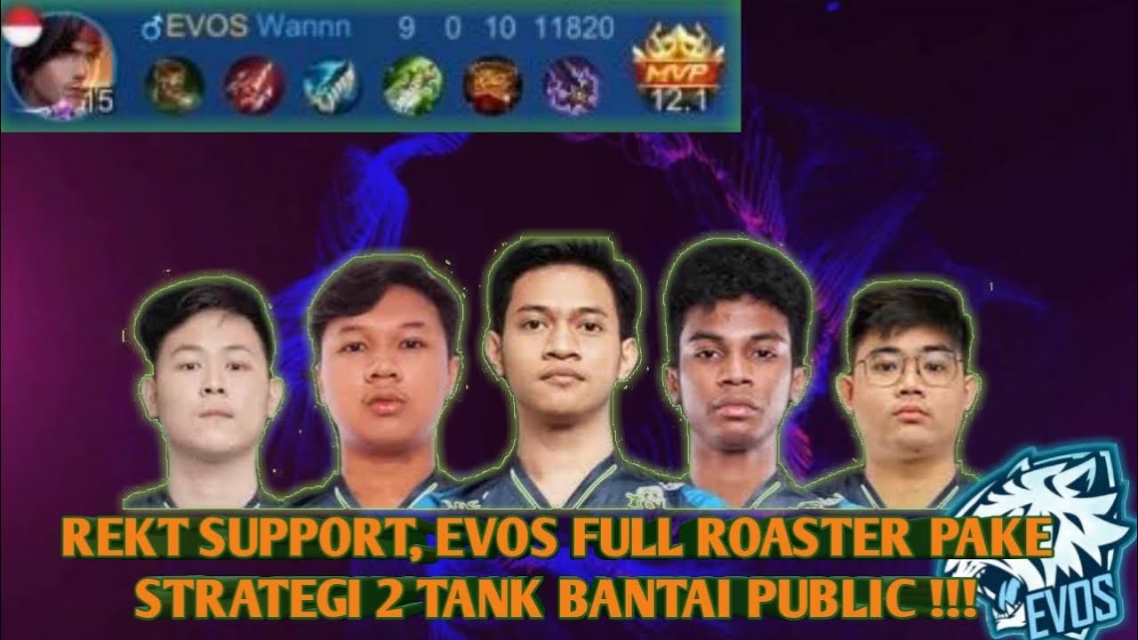 FULL ROASTER EVOS, REKT SUPPORT, LJ AKAI ! EVOS PAKE META 2 TANK ...