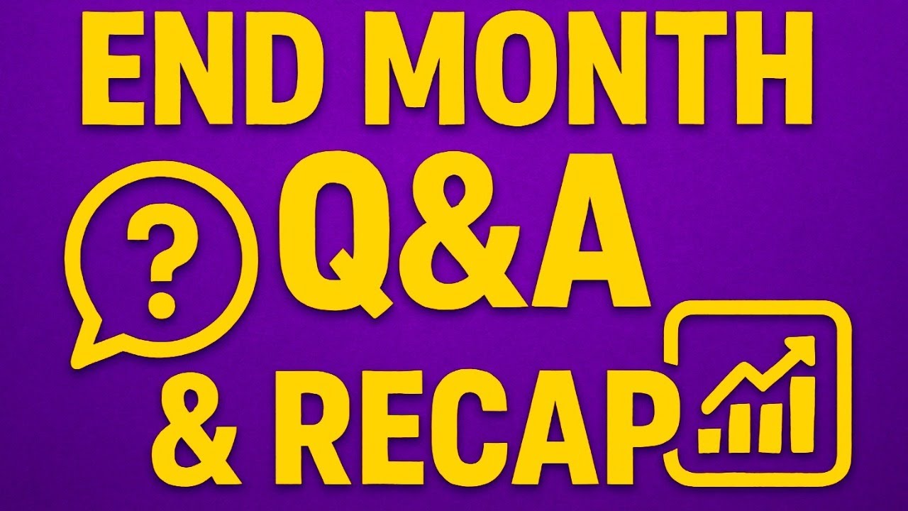 END OF MONTH RECAP AND Q&A - YouTube